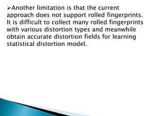 Detection and rectification of distorted fingerprint | PPT