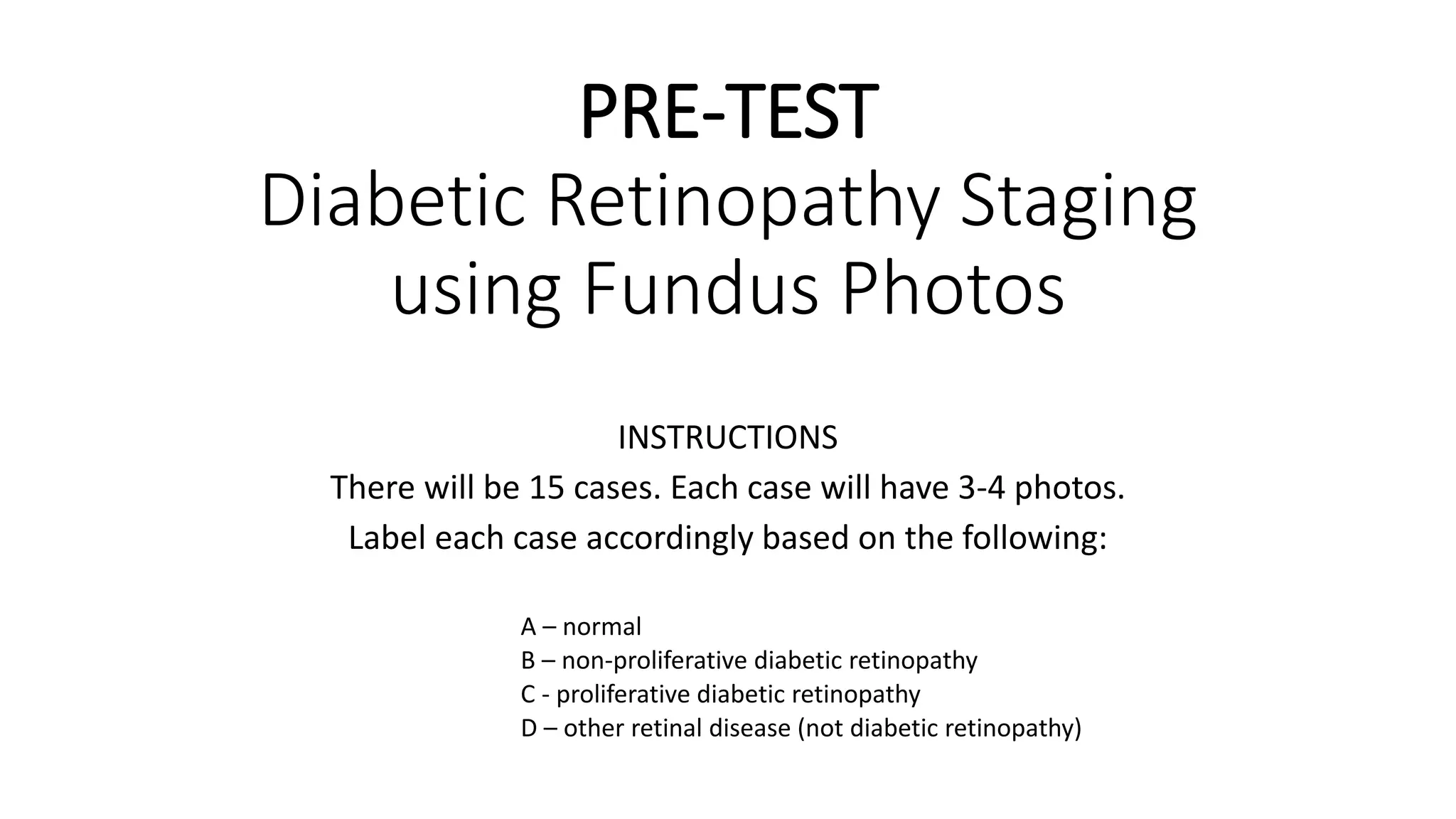 Pre Test Detection Of Diabetic Retinopathy Using Fundus Photos Online Quiz Pptx Eye And