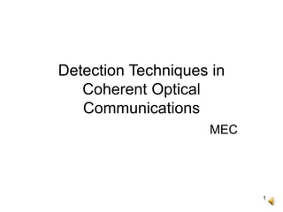 Detection techniques in coherent optical communications | PPT