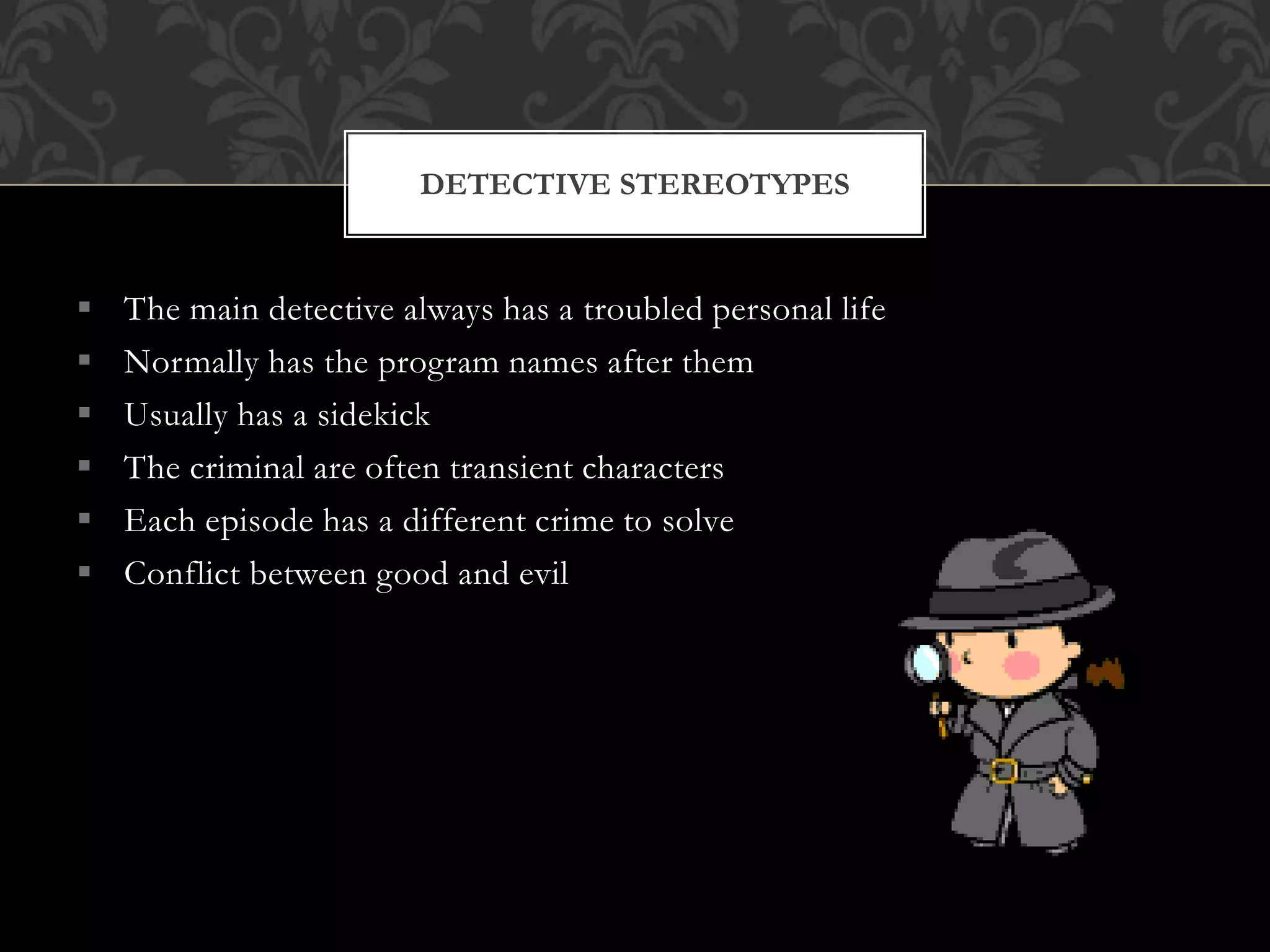 Detective TV Dramas | PPTX | True Crime | Genres