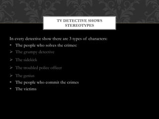 Detective TV Dramas | PPTX | True Crime | Genres