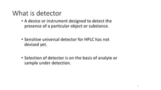 Detector used in hplc chromatogrphy by pradeep jaiswal msc part1 ...