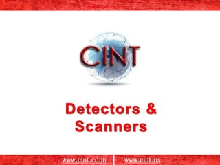 CINT Detector & scanners | PPTX