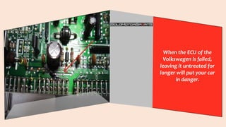 Detect the Possible Signs of Failed ECU in Volkswagen by Lawrenceville Mechanic | PPT