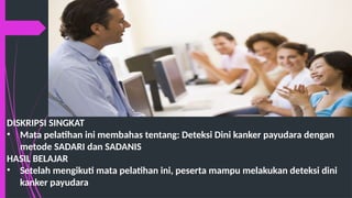 SLIDE DETEKSI DINI KANKER PAYUDARA DWI.K.pptx