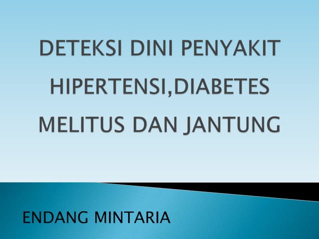DETEKSI DINI PENYAKIT HIPERTANSI,JANTUNG DAN DM PAPARAN.pptx