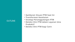 DETEKSI DINI PTM DAN PEMERIKSAAN KESEHATAN CATIN (1).pptx