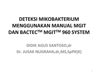 Deteksi mikobakterium menggunakan manual mgit dan bactectm mgittm 960 ...