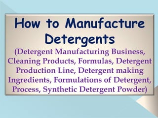 How to Manufacture Detergents (Detergent Manufacturing Business ...