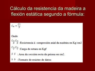 Determinación da resistencia a compresión axial da madeira | PPT