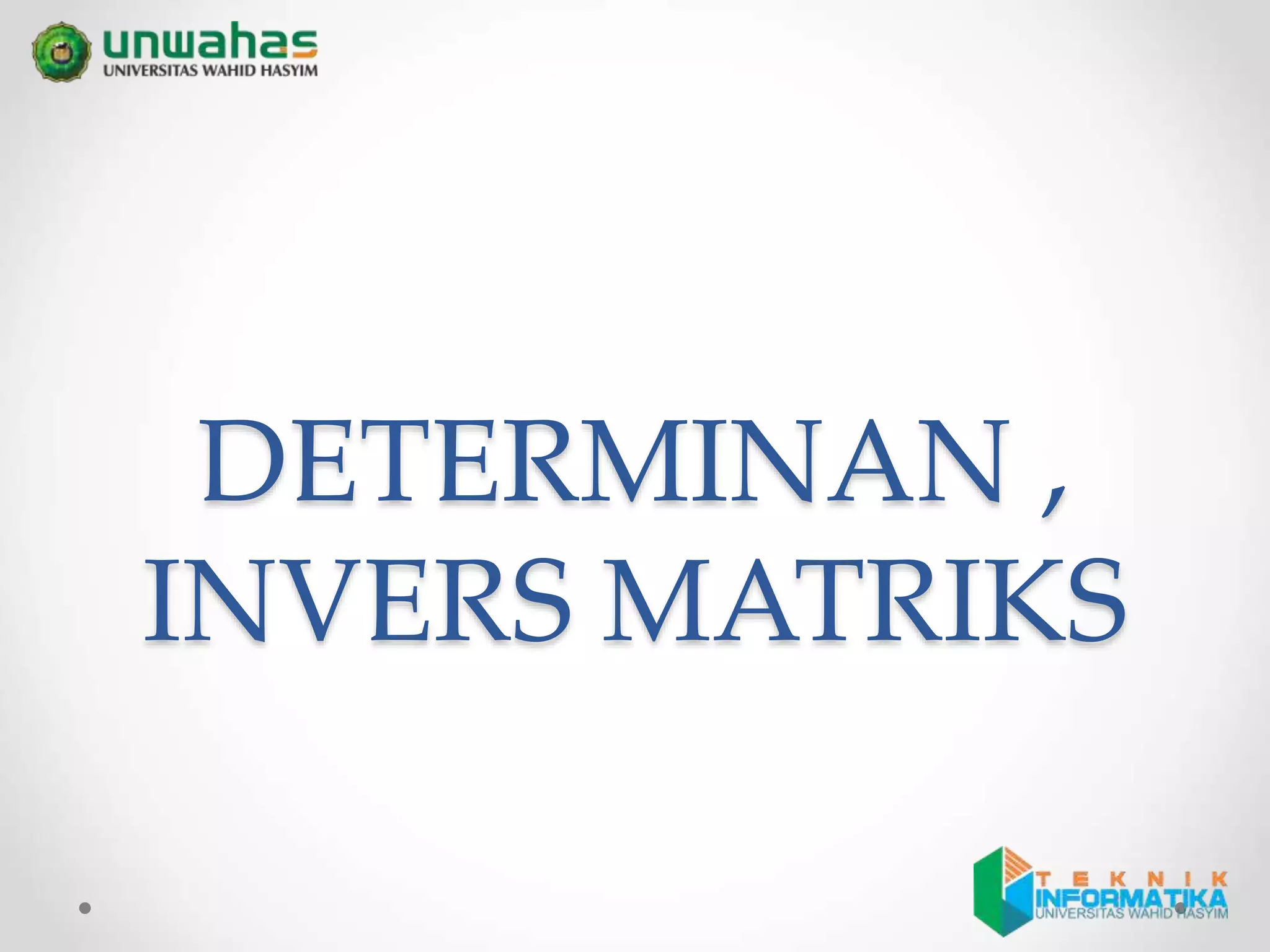 DETERMINAN DAN INVERS MATRIKS 22.ppt