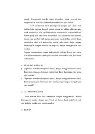 Determinan hasil dekomposisi dengan cara crout pada matriks bujur ...