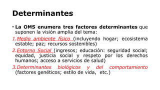 Determinantes y determinación social de la salud.pptx