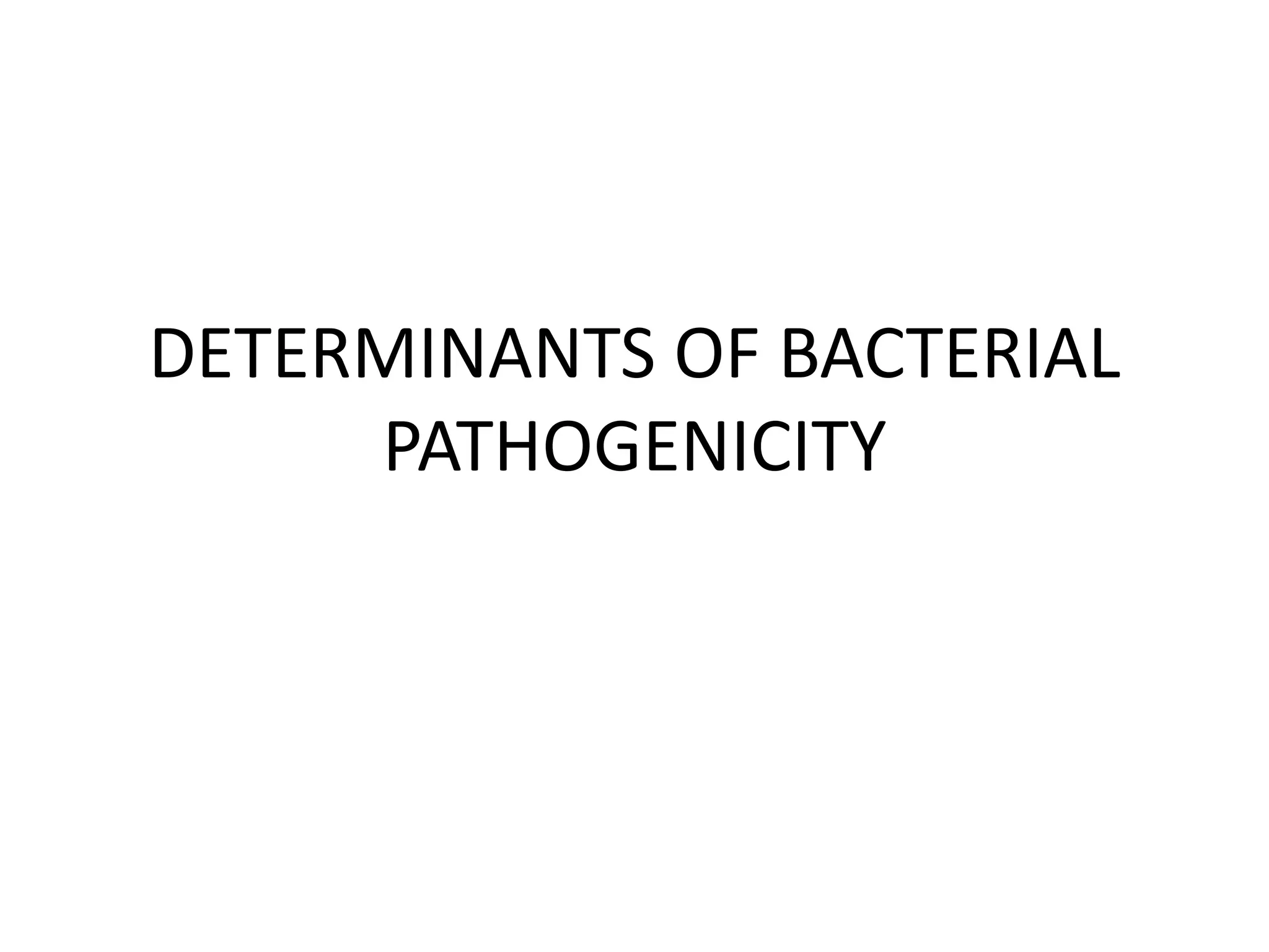 Determinants of bacterial pathogenicity | PPTX