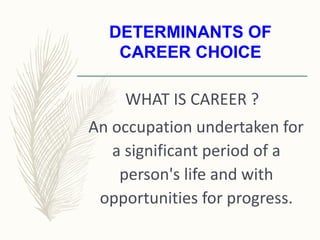 DETERMINANTS OF CAREER CHOICE.ppt