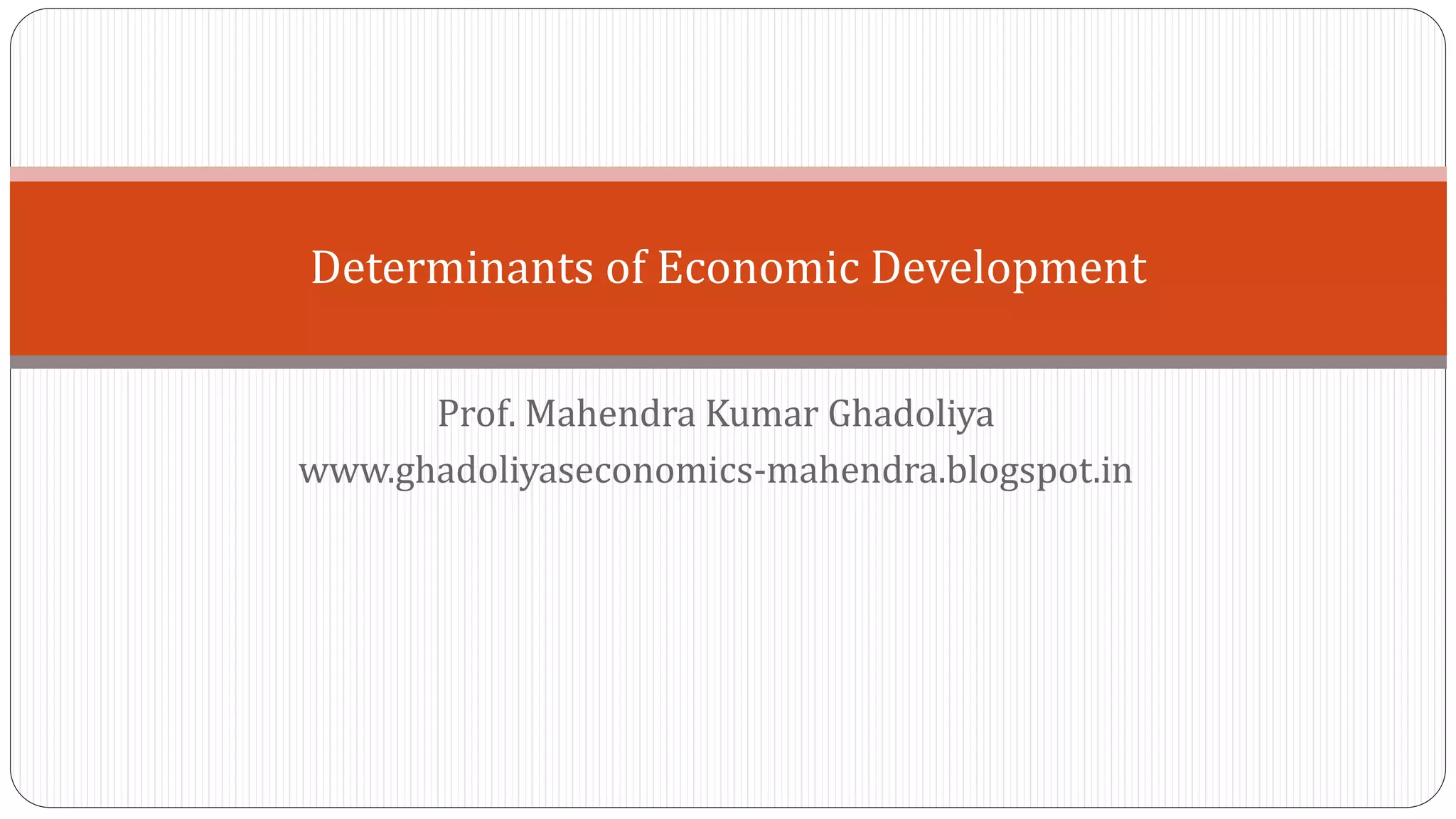 Determinants of economic development | PPTX
