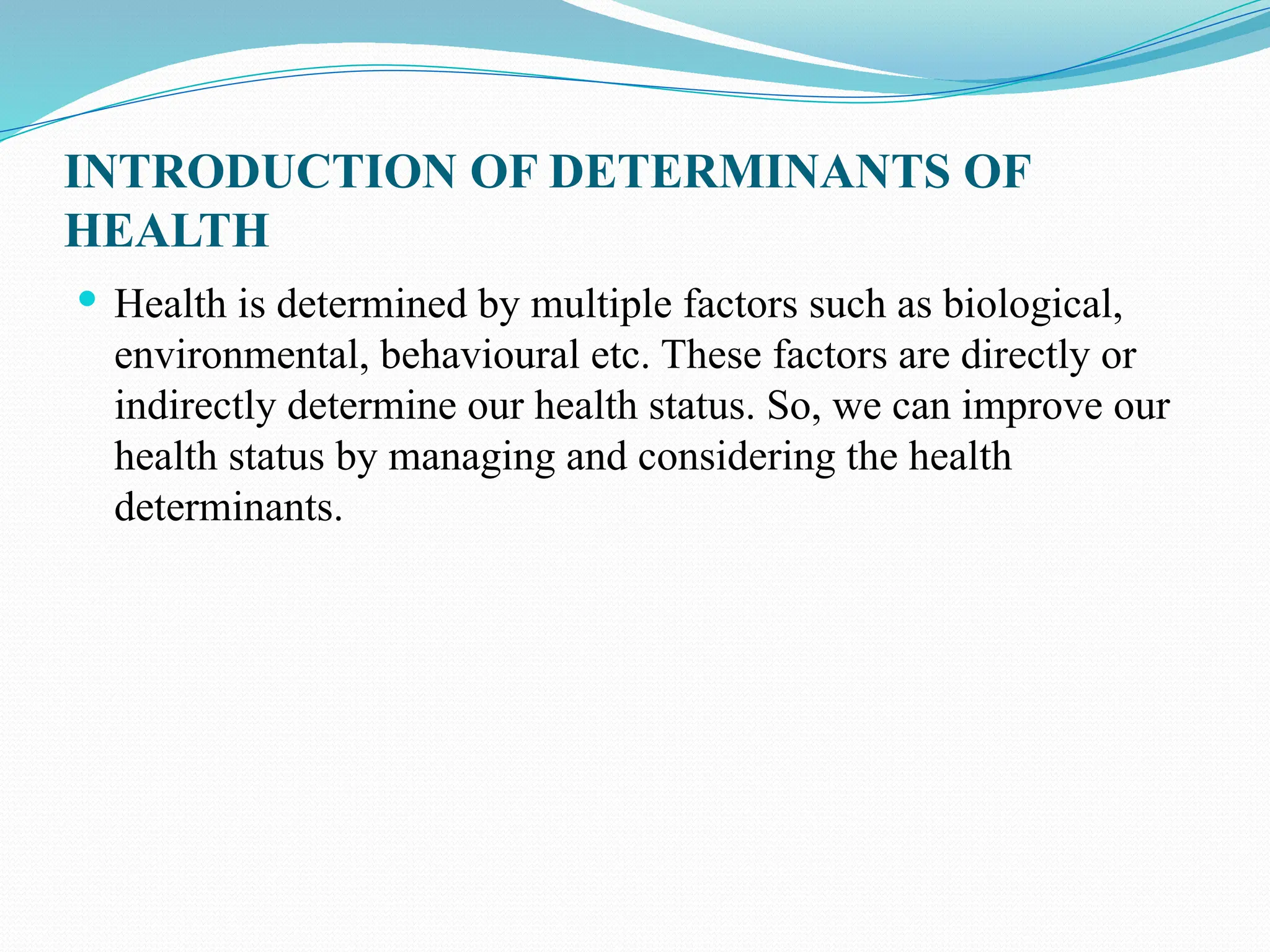 DETERMINANTS OF HEALTH , purpose, principles, | PPTX