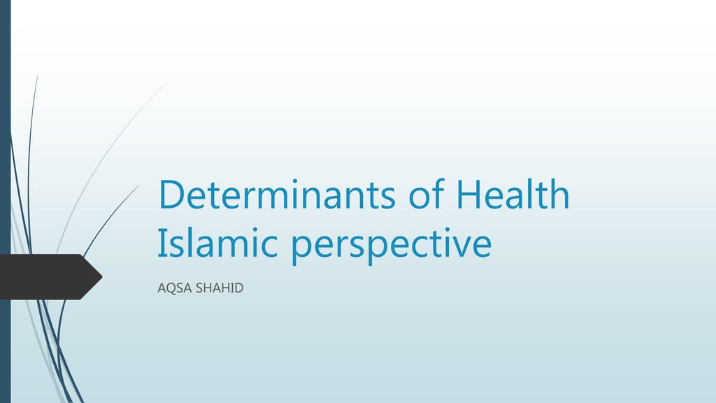 Determinants of Health In Islamic perspective | PPTX