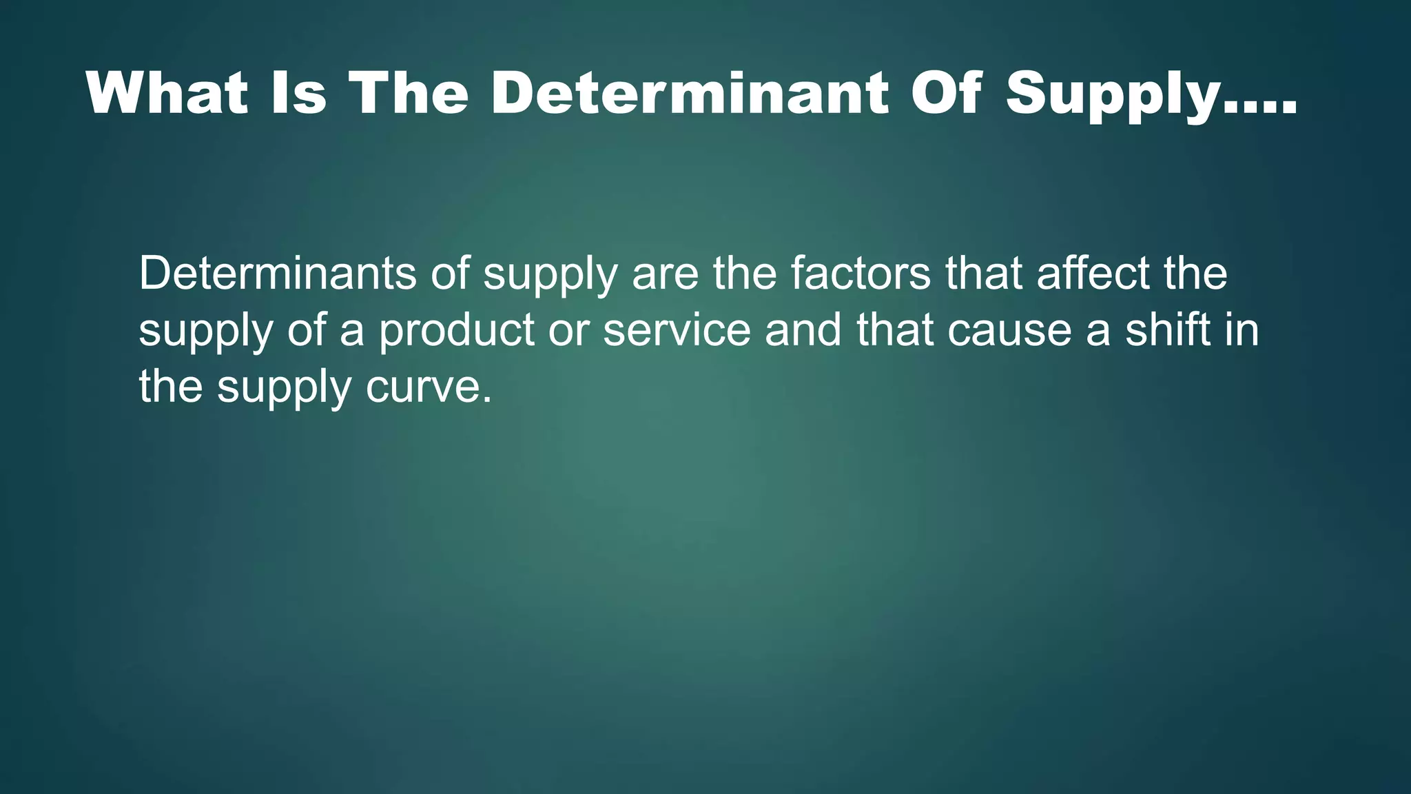 Determinants of supply | PPTX