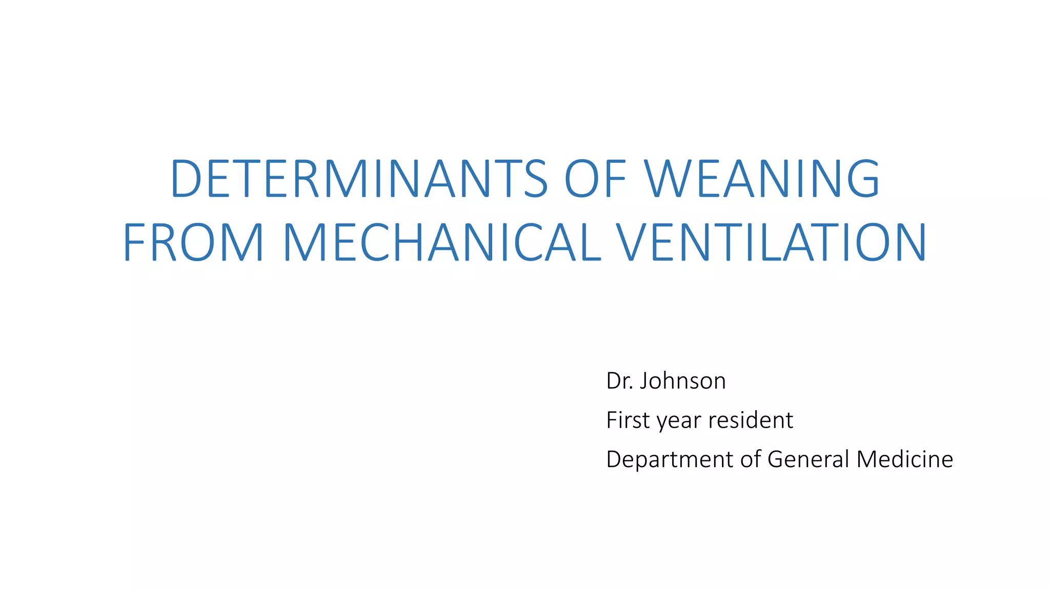Determinants of weaning from mechanical ventilation | PPTX | Lung and ...
