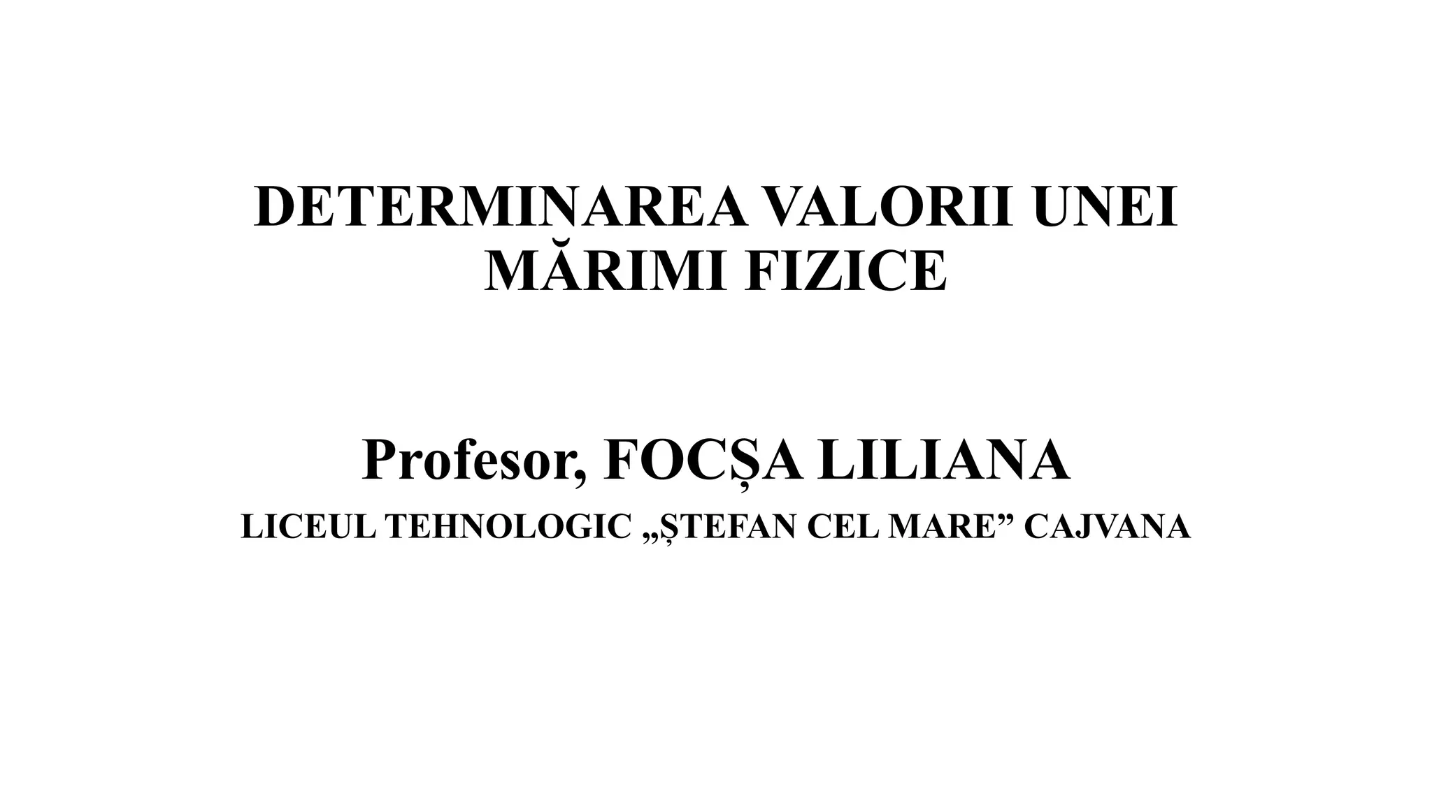 Determinarea valorii unei marimi fizice | PPTX