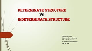 Determinate Structure vs Indeterminate Structure.pptx