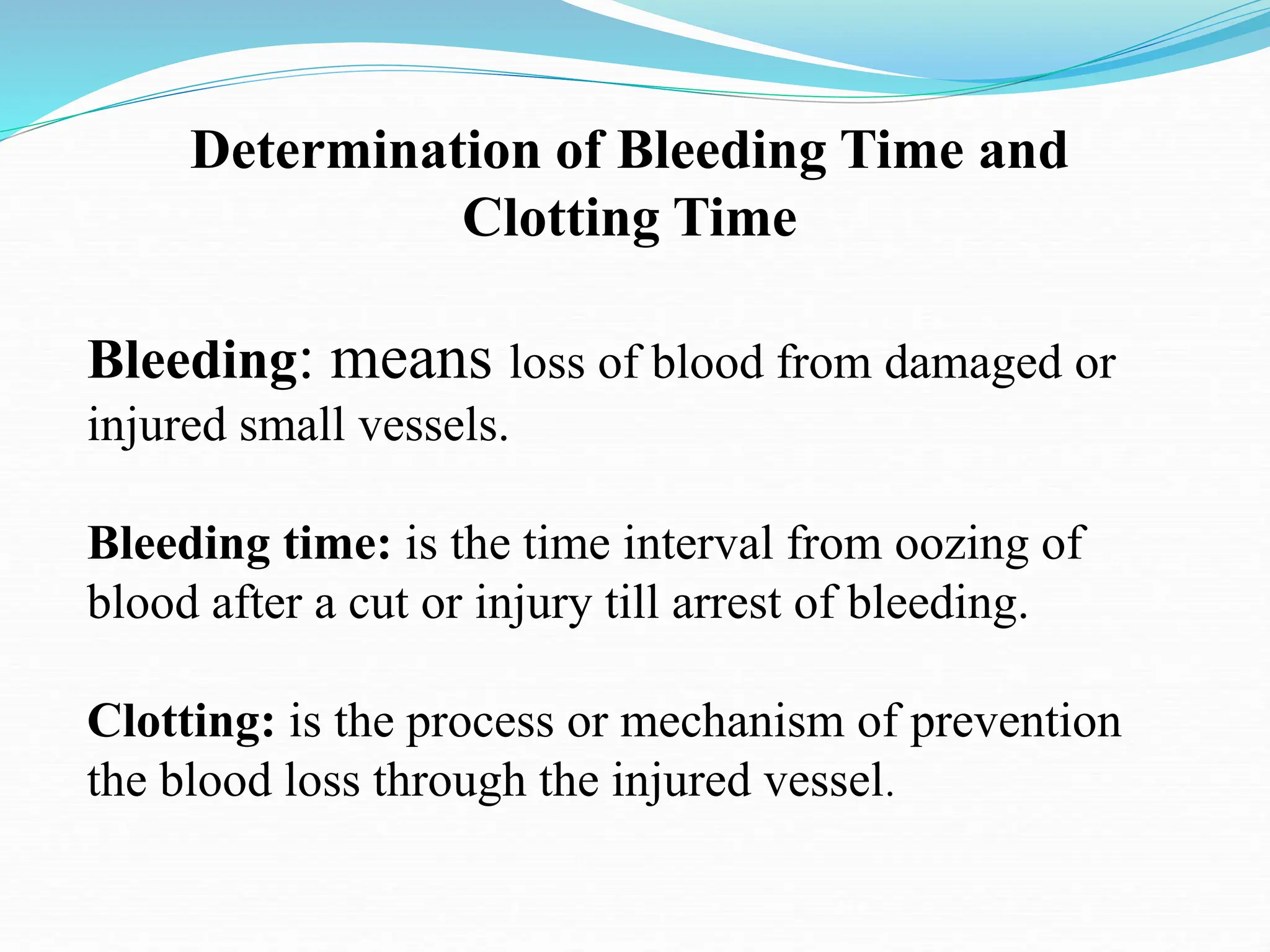 DETERMINATION OF BLEEDING AND CLOTTING TIME Ass.Lec Hussein Hamid Al ...