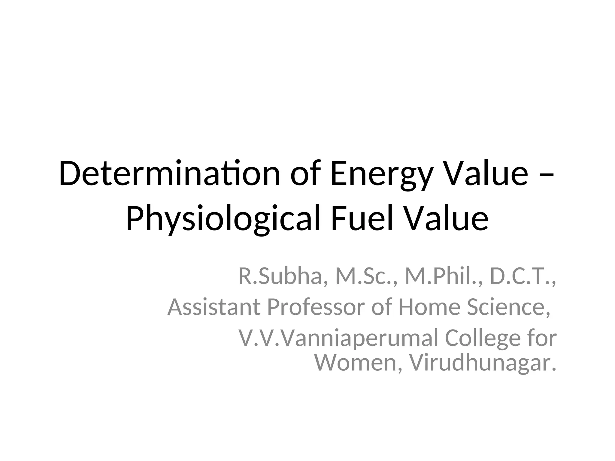 determinationofenergyvaluephysiologicalfuelvalue-230725194847-cfc767e2.ppt
