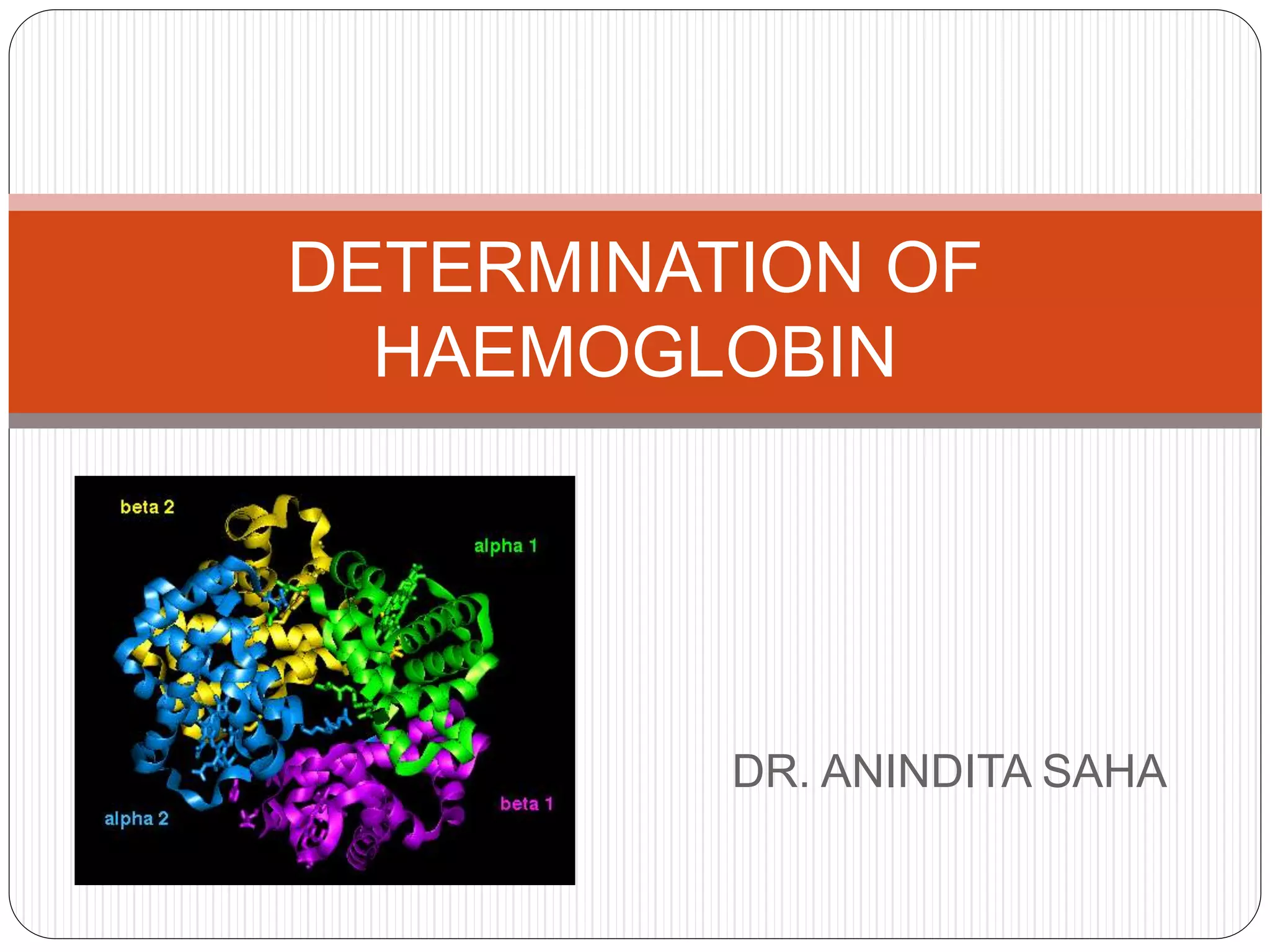Determination of haemoglobin | PPTX