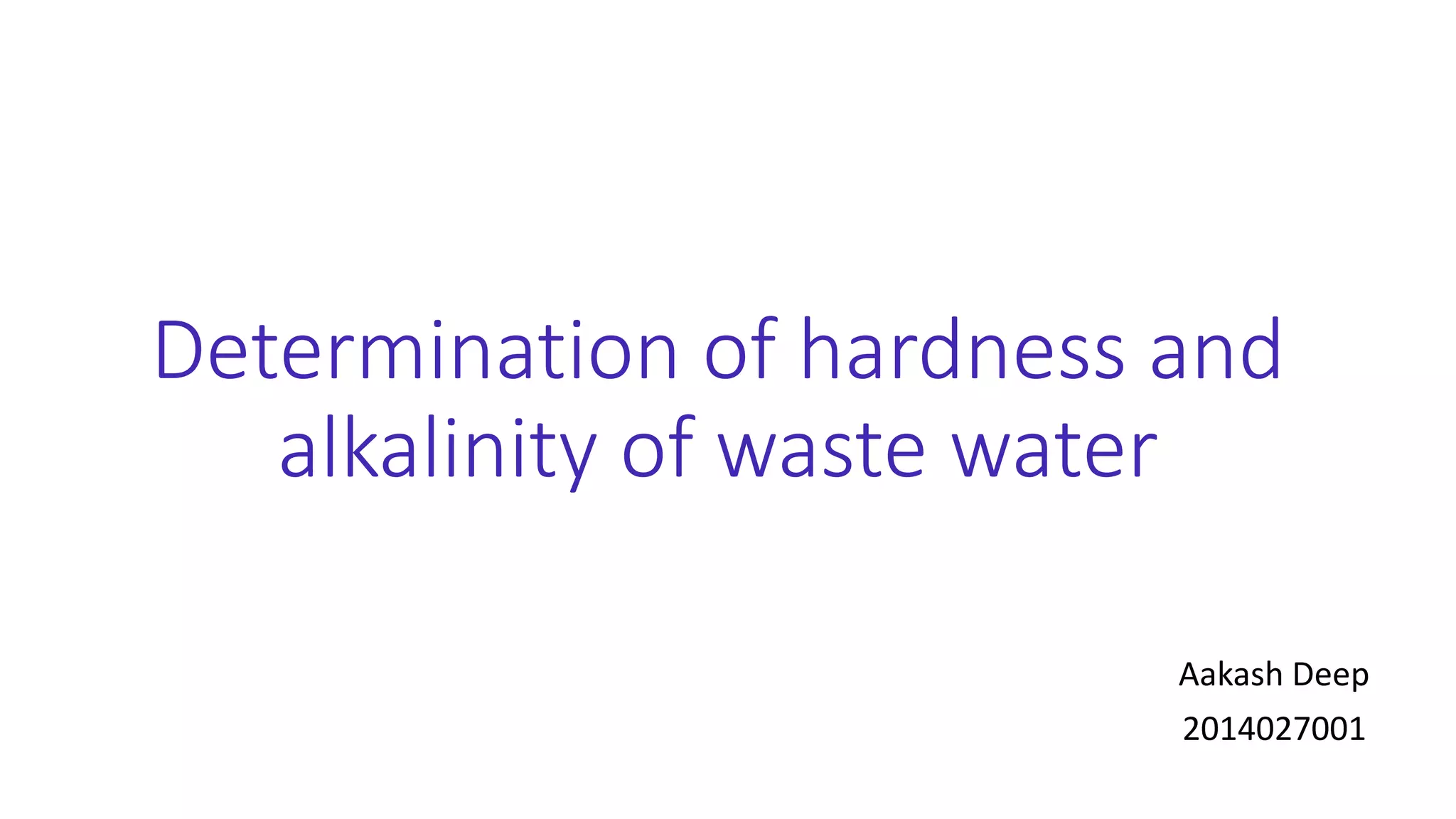 Determination of hardness and alkalinity of waste water | PPTX