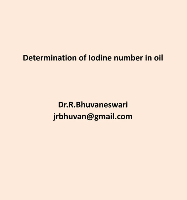Determination of iodine number in oil | PPTX | Thyroid Disorders ...