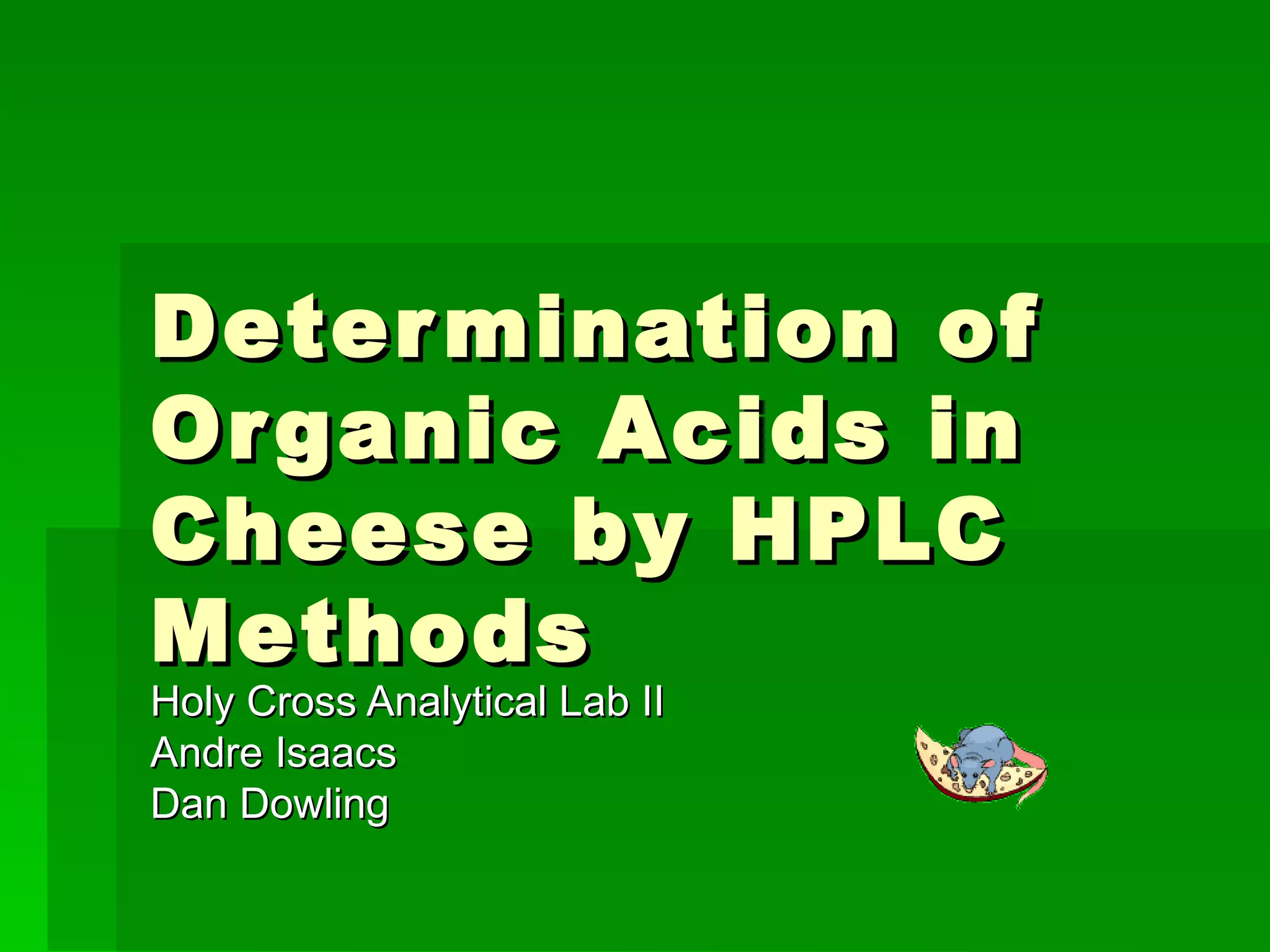 Determination of Organic Acids in Cheese by HPLC Methods | PPT