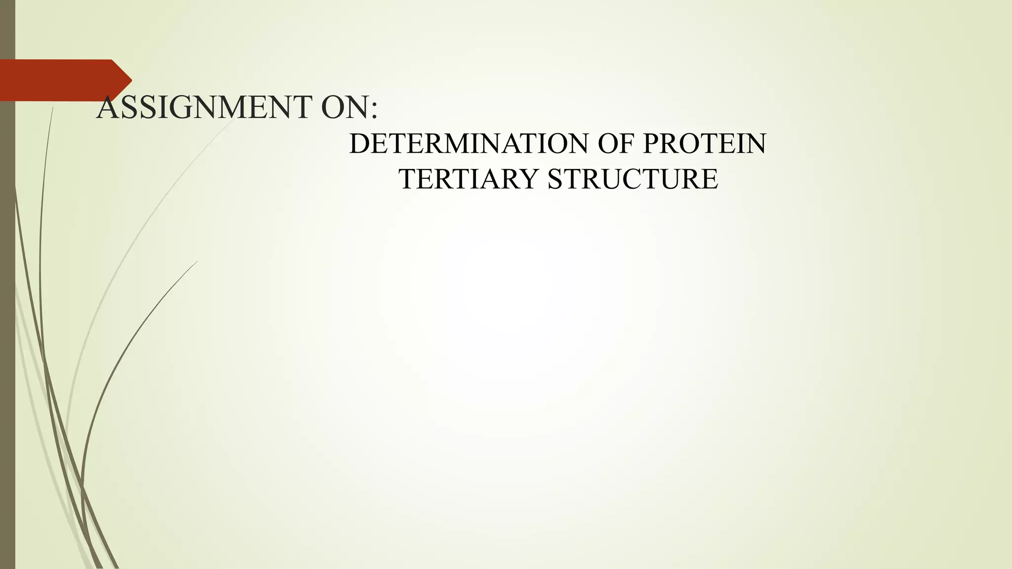 Determination of protein tertiary structure | PPT
