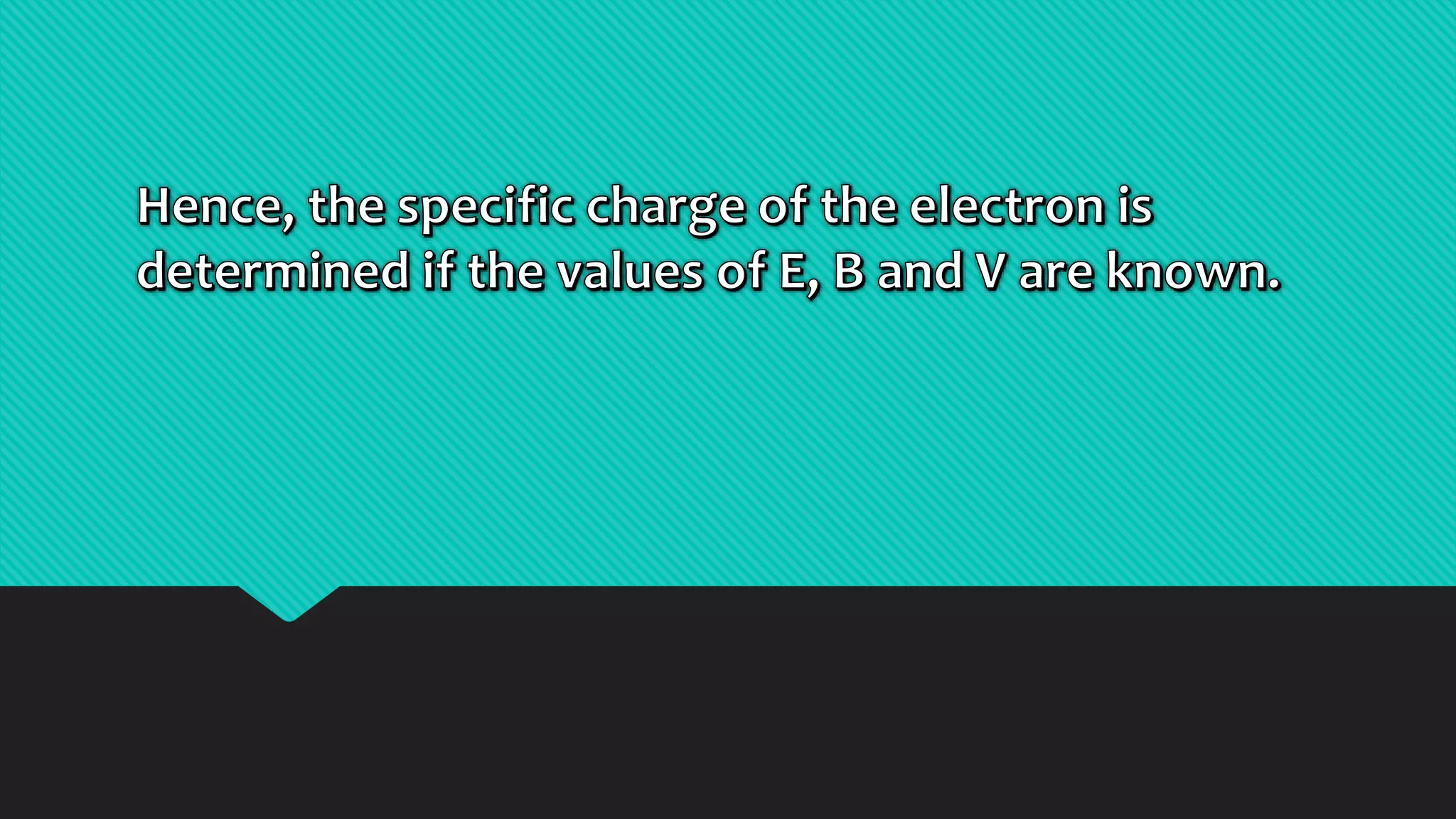 Determination of specific charge of electron | PPTX
