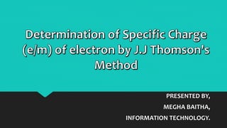 Determination of specific charge of electron | PPT