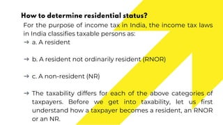 Determination of tax incidence and residential status. | PPTX