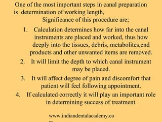 Determination of root canal working length /certified fixed orthodontic ...