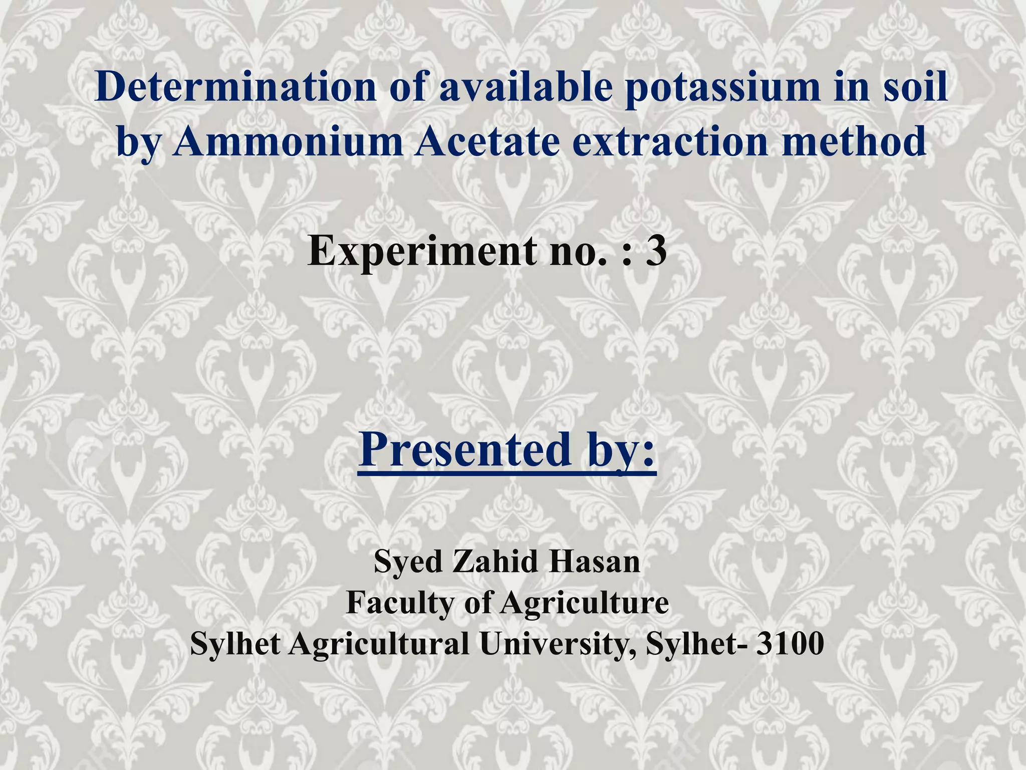 Determination potassium by_ammonium_acetate_extraction_method_zahid_sau ...