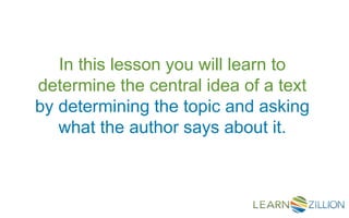 Determine central idea lessonslides pptx | PPTX