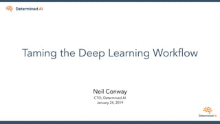 Taming Your Deep Learning Workflow by Determined AI | PPT