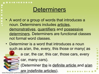 Determiners, articles and quantifiers | PPT