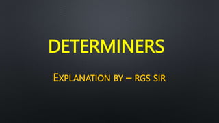 Determiners Complete.pptx