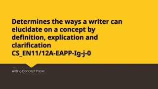 Determines the ways a writer can elucidate- PPT.pptx