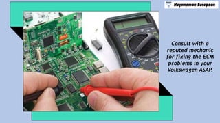 Determine the Symptoms of Bad ECM in your Volkswagen by San Rafael ...