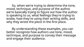 Determine tone, mood, technique, and purpose of the author.pptx