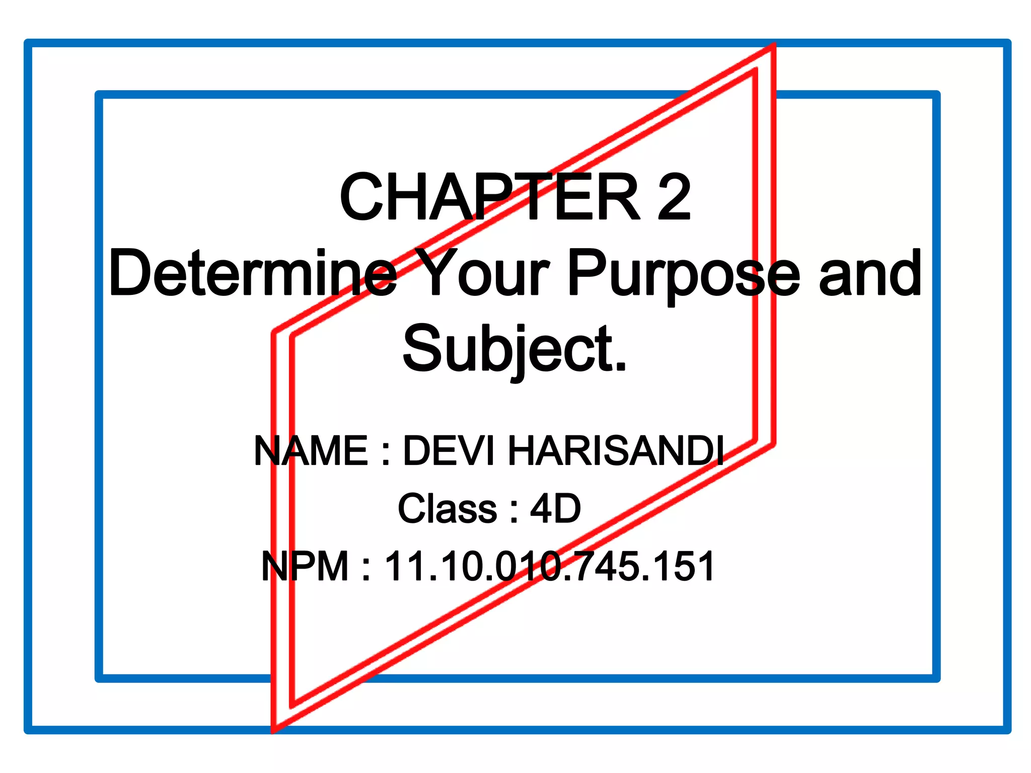 Determine your purpose and subject | PPTX