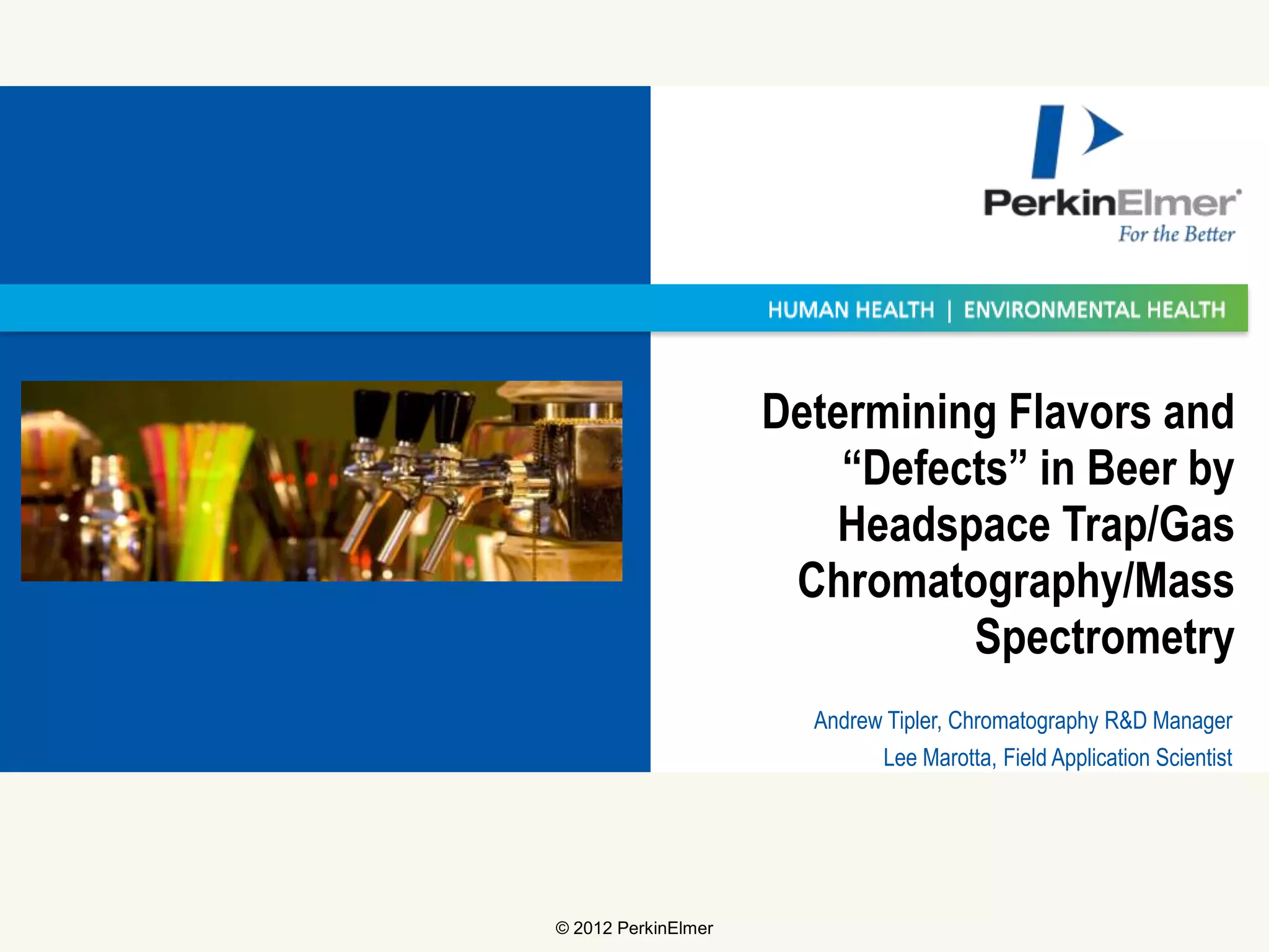 PerkinElmer: Determining Flavors and “Defects” in Beer by Headspace ...