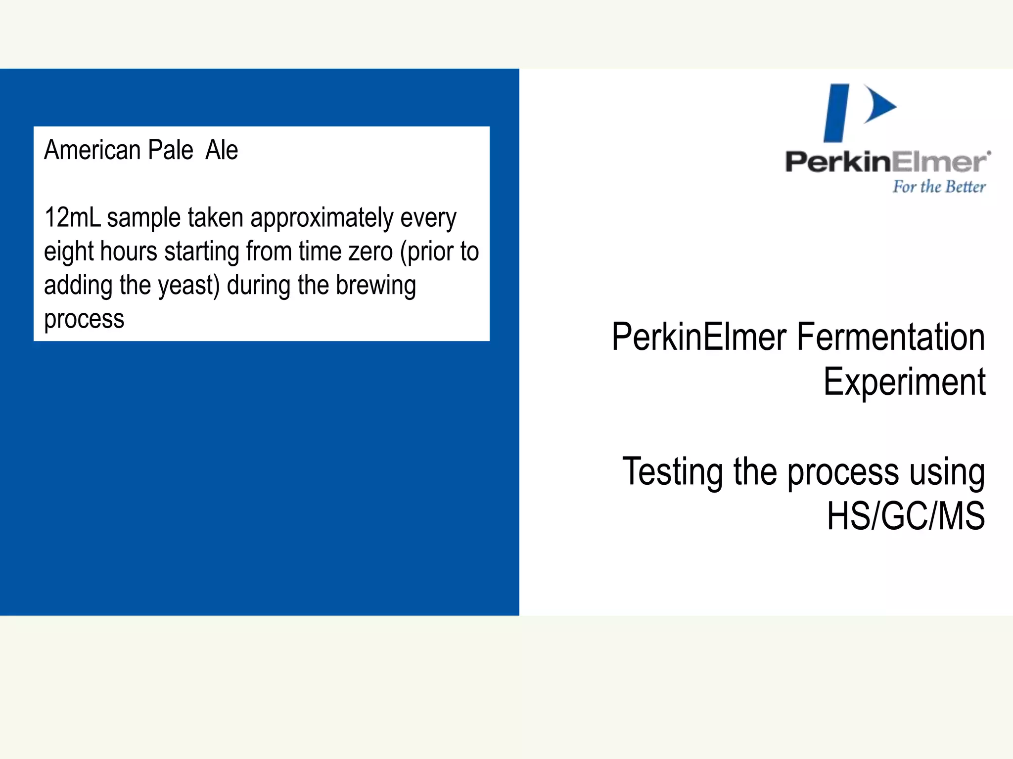 PerkinElmer: Determining Flavors and “Defects” in Beer by Headspace ...