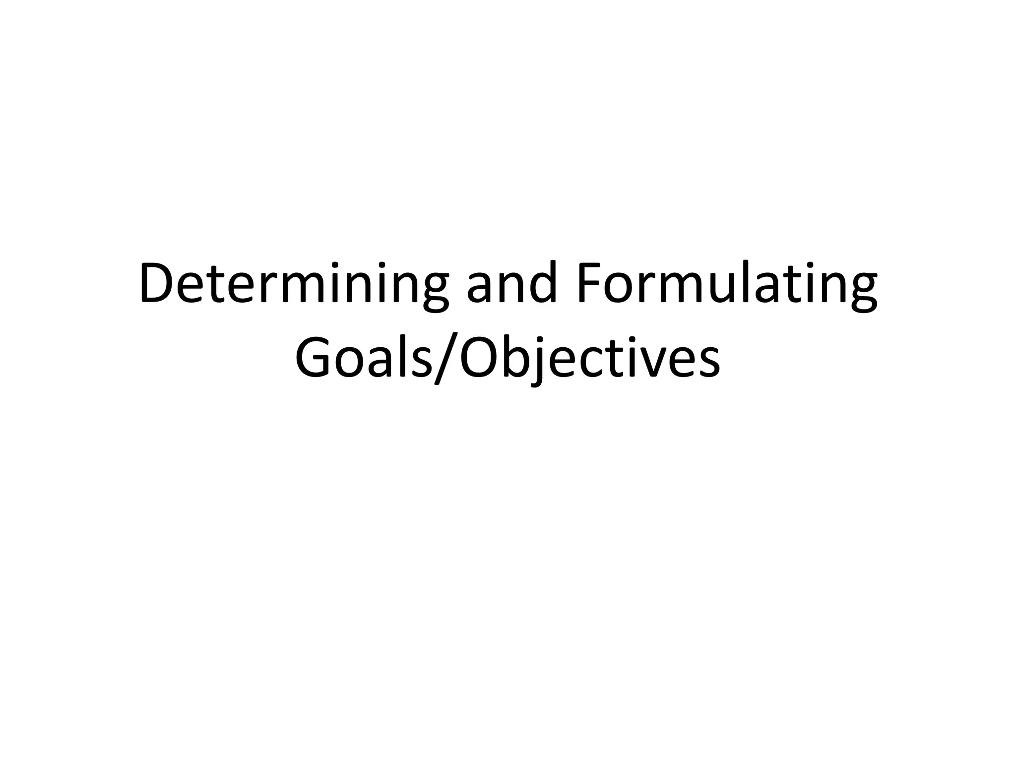 Determining and formulating goals/objectives | PPT