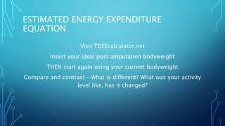 Determining appropriate caloric intake for an amputee | PPSX